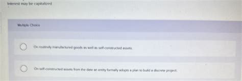 Interest May Be Capitalizedmultiple Choiceon