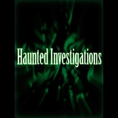 Haunted Investigations Rgreenlightquality