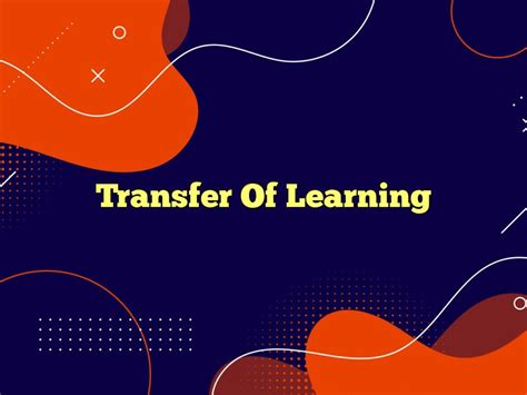 Transfer Of Learning Definition And Meaning