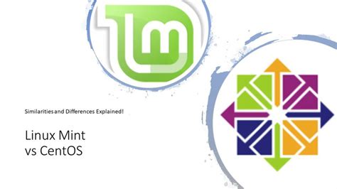 Linux Mint Vs CentOS Similarities Differences