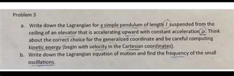 Solved Problem A Write Down The Lagrangian For A Simple Chegg