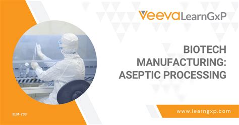 Biotech Manufacturing Aseptic Processing LearnGxP Accredited Online Life Science Training