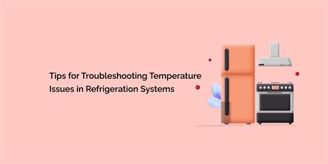 Tips For Troubleshooting Temperature Issues In Refrigeration Systems