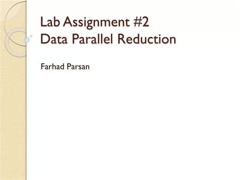 Ppt Lab Assignment 2 Data Parallel Reduction Powerpoint Presentation Id 2084372