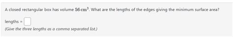 Solved A Closed Rectangular Box Has Volume 56cm3 ﻿what Are
