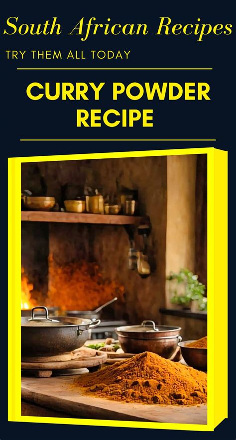 Quick And Easy South African Curry Powder Recipe
