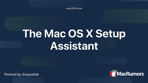 The Mac Os X Setup Assistant Macrumors Forums