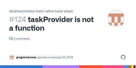 TaskProvider Is Not A Function Issue Doublesymmetry React Native Track Player GitHub