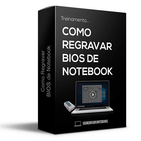 COMO REGRAVAR BIOS DE NOTEBOOK Segredos Dos Notebooks Hotmart