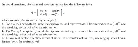 Solved In Two Dimensions The Standard Rotation Matrix Has Chegg