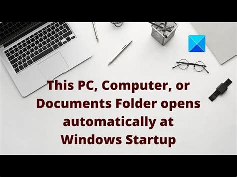 This PC Or Documents Folder Opens Automatically At Start In Windows 10 YouTube