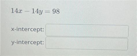 Solved 14x 14y 98x Intercept Y Intercept