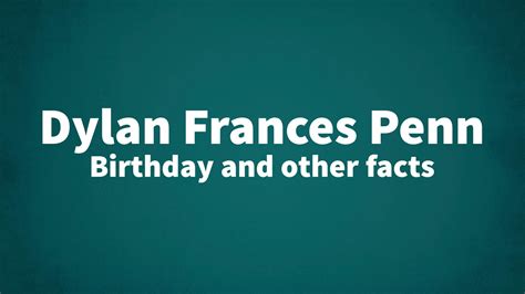 Dylan Frances Penn Birthday And Other Facts