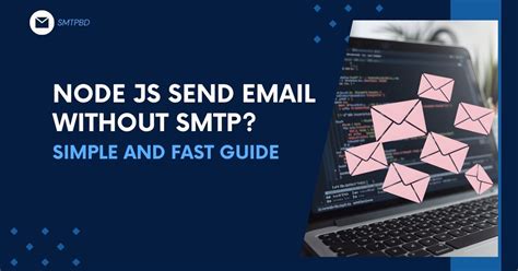 How To Node Js Send Email Without Smtp Simple And Fast Guide