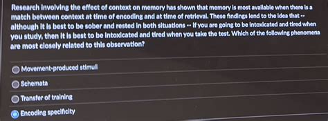 Research Involving The Effect Of Context On Memory Has Shown That