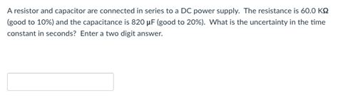 Solved A Resistor And Capacitor Are Connected In Series To A Chegg Com