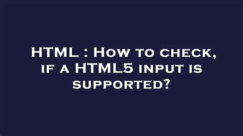 Html How To Check If A Html5 Input Is Supported Youtube