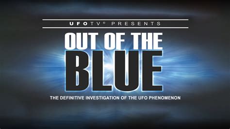‎ufotv Presents Out Of The Blue The Definitive Investigation On Ufos