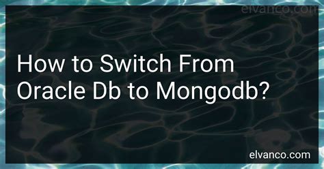 How To Switch From Oracle Db To Mongodb In 2024