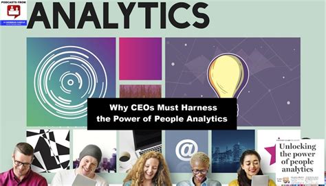 Why Ceos Must Harness The Power Of People Analytics
