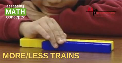 More Less Trains Question In Assessing Math Concepts Math Perspectives