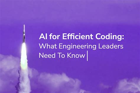 Ai For Efficient Coding What Engineering Leaders Need To Know By Whitespectre Whitespectre