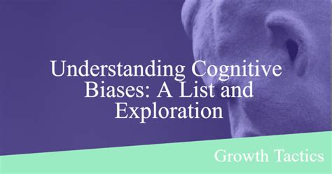Understanding Cognitive Bias: A List And Exploration