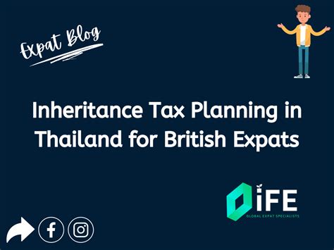 British Inheritance Tax Planning For Expats In Thailand Ife