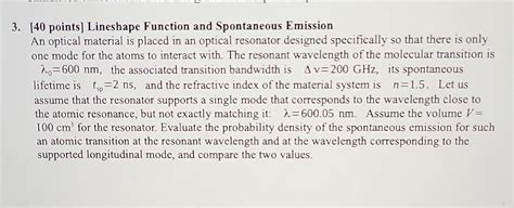 Solved [40 points] Lineshape Function and Spontaneous | Chegg.com