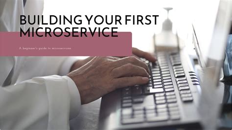 Building Your First Microservice