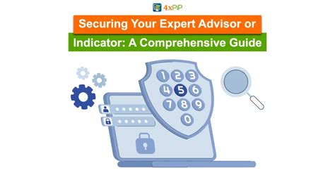 Securing Your Expert Advisor Or Indicator A Comprehensive Guide