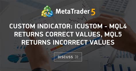 Custom Indicator Icustom Mql4 Returns Correct Values Mql5 Returns