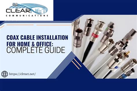Coax Cable Installation For Home And Office Complete Guide