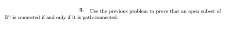 Solved 3 Use The Previous Problem To Prove That An Open