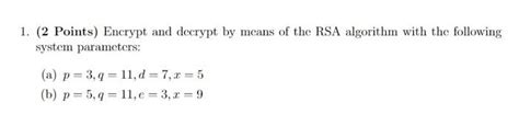 solved 2 points encrypt and decrypt by means of the rsa