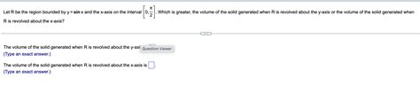 Solved R Is Revolved About The X Axis The Volume Of The Chegg Com