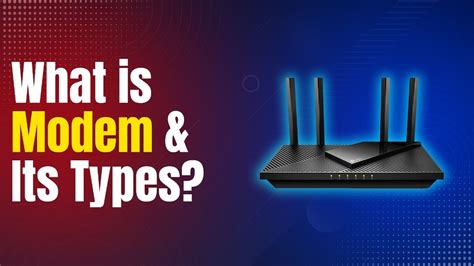 What Is Modem And Its Types