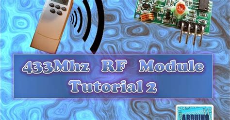 433 Mhz Rf Module With Arduino Tutorial 2 Arduino Arduino Projects