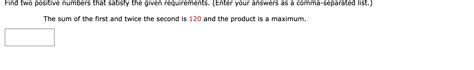 solved find two positive numbers that satisfy the given
