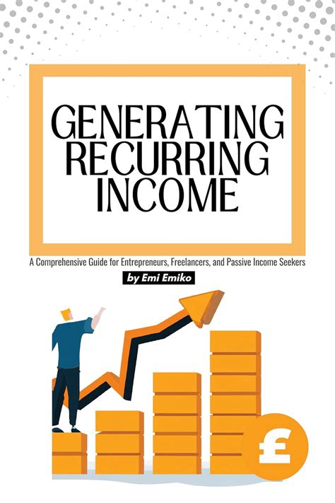Generating Recurring Income A Comprehensive Guide For Entrepreneurs Freelancers