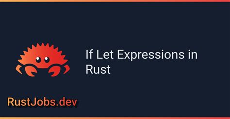 if let expressions in rust rustjobs dev