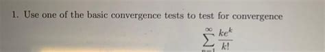 [answered] 1 use one of the basic convergence tests to test for kunduz