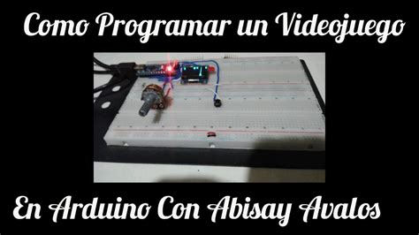 Cómo Programar un Video Juego en Arduino YouTube