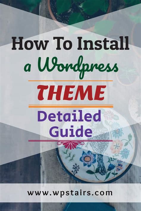 How To Install A Wordpress Theme Detailed Guide Wpstairs
