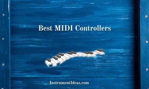 Best Midi Controllers Reviewed With Our Buying Guide Musical Instrument Ideas