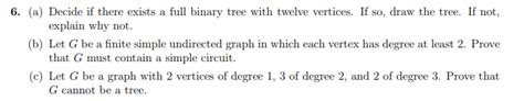 Solved 6 A Decide If There Exists A Full Binary Tree With