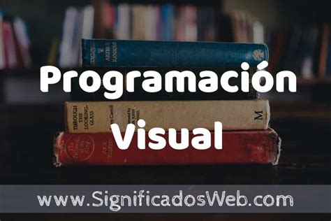 Concepto De Programación Visual ️¿que Es Definición Y Significado
