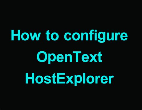 how to configure opentext hostexplorer blue prism for you