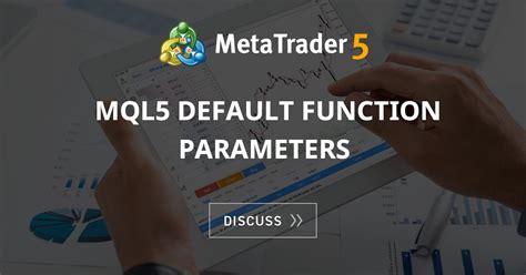 Mql5 Default Function Parameters Intraday Trading General Mql5 Programming Forum