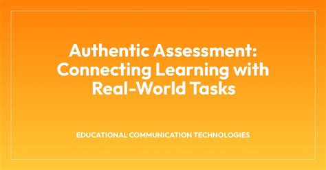 Authentic Assessment Connecting Learning With Real World Tasks Distance Learning Institute